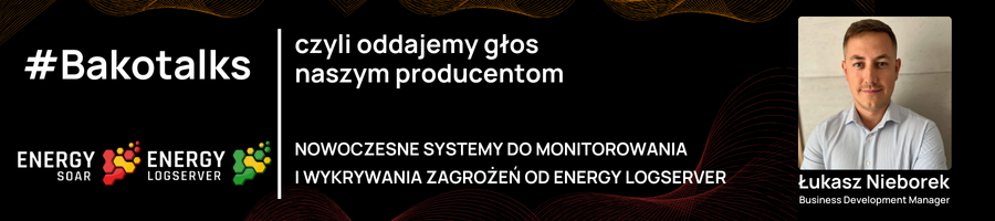 #Bakotalks, czyli wywiad z producentem | W dzisiejszym wydaniu Energy Logserver: nowoczesne ...